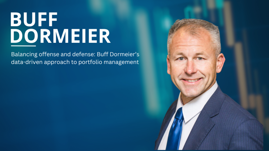 Balancing offense and defense: Buff Dormeier’s data-driven approach to portfolio management ...